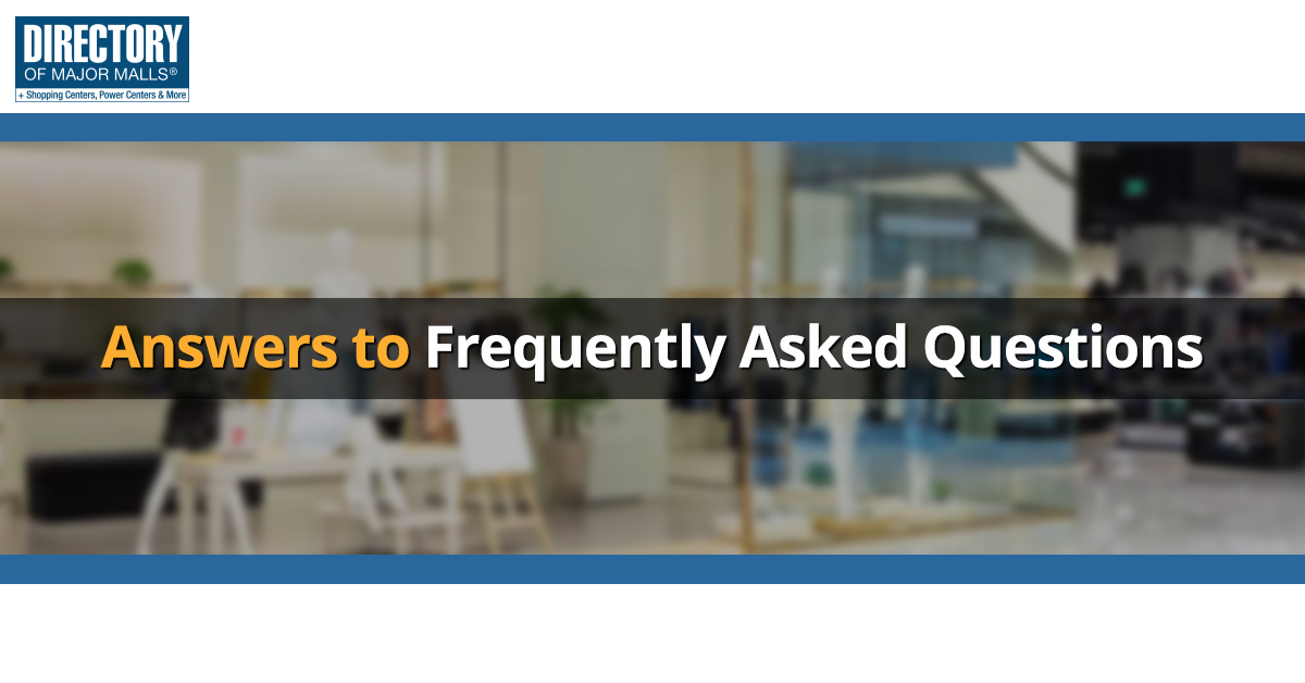 FAQ - Directory of Major Malls | ShoppingCenters.com